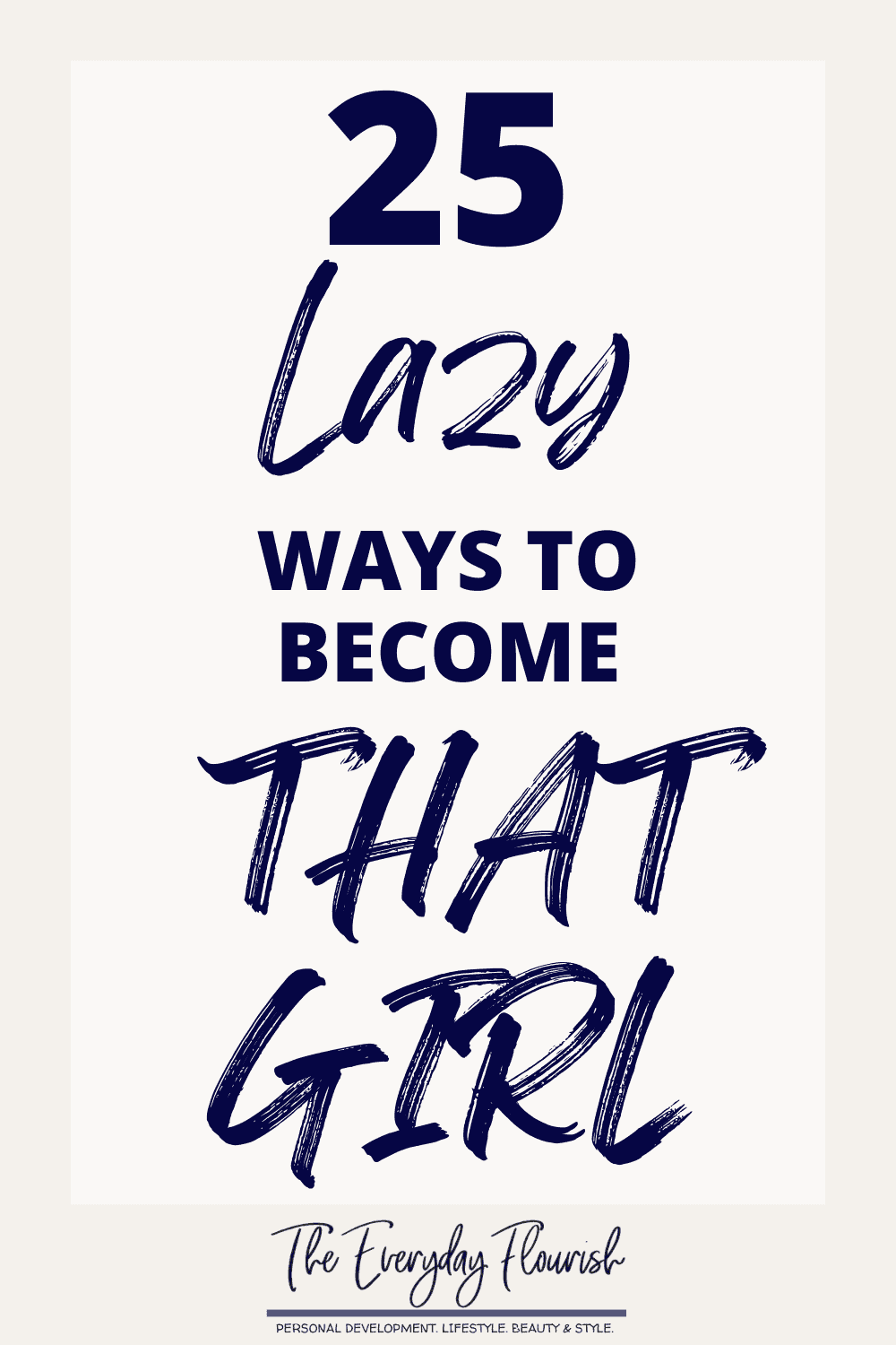 25 Lazy Ways to Become "That Girl" - The Everyday Flourish