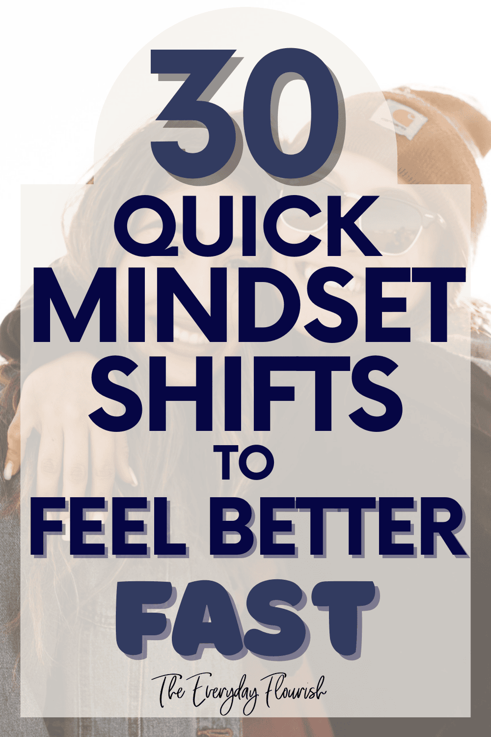 30 Quick Mindset Shifts To Help You Feel Better Fast - The Everyday ...