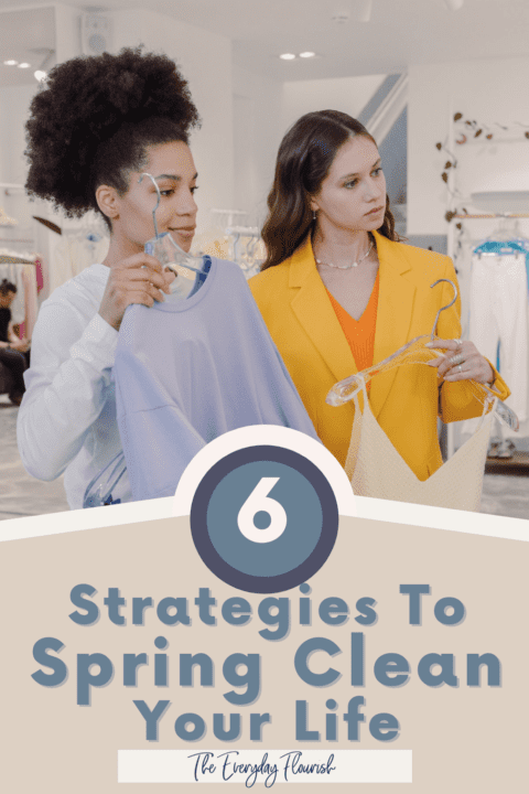 6 Wonderful Ways to Spring Clean Your Life - The Everyday Flourish